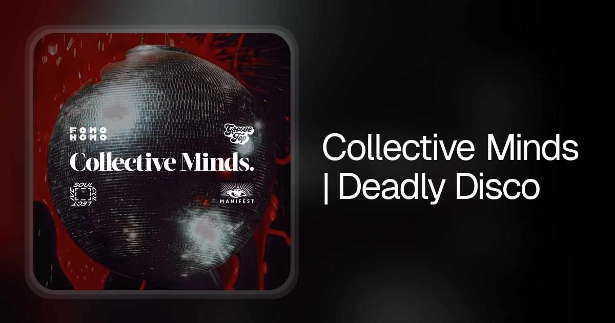 Collective Minds | Deadly Disco