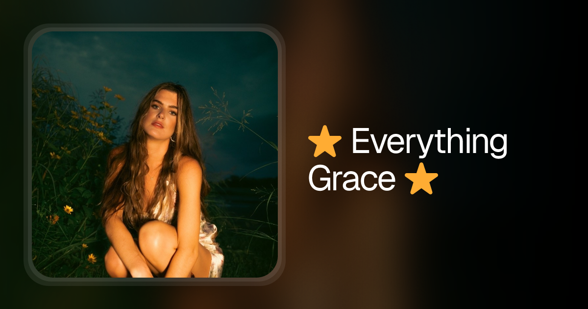 ⭐️ Everything Grace ⭐️