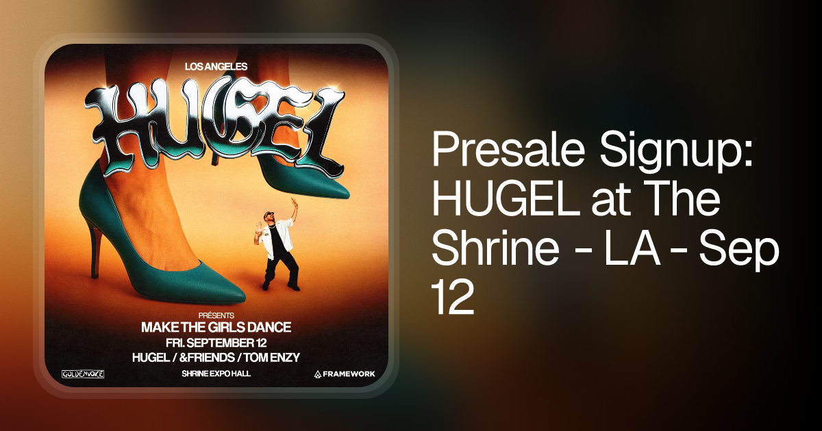 Presale Signup: HUGEL at The Shrine - LA - Sep 12