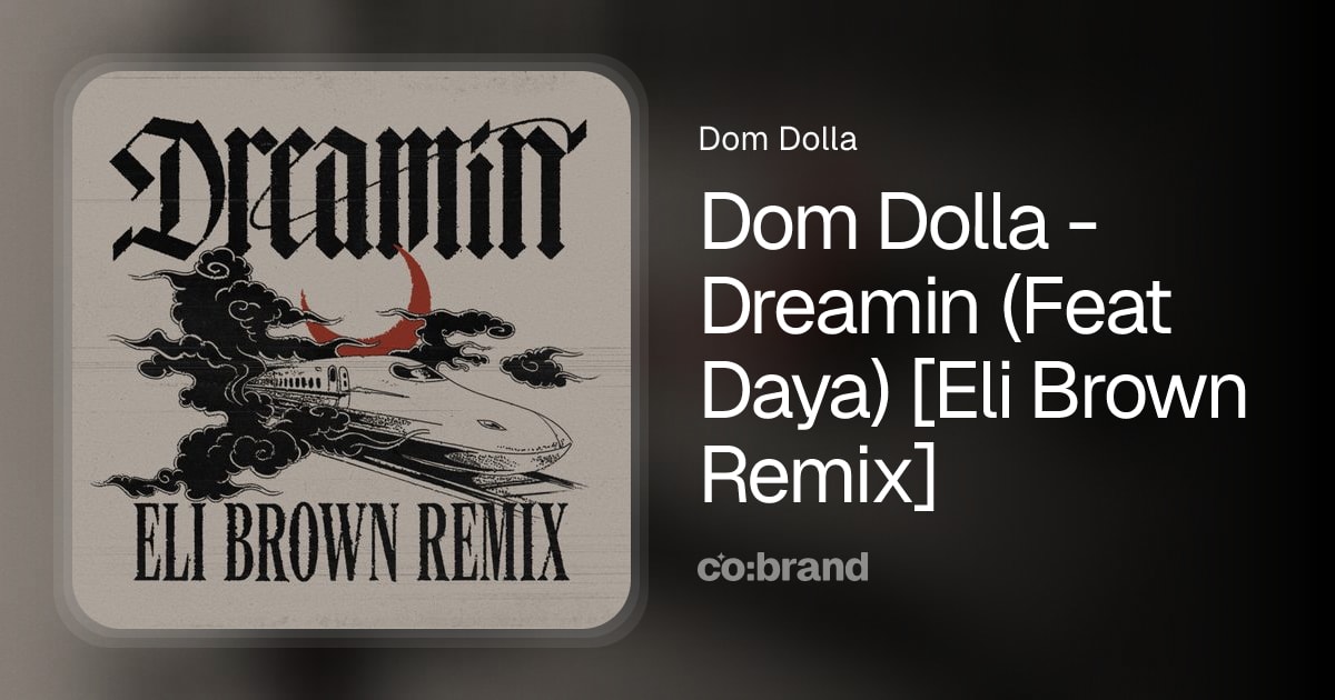 Dom Dolla - Dreamin (Feat Daya) [Eli Brown Remix]