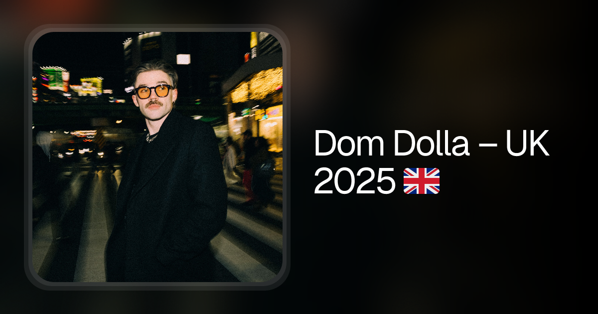 Dom Dolla – UK 2025 🇬🇧