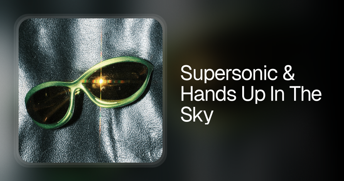 Supersonic & Hands Up In The Sky